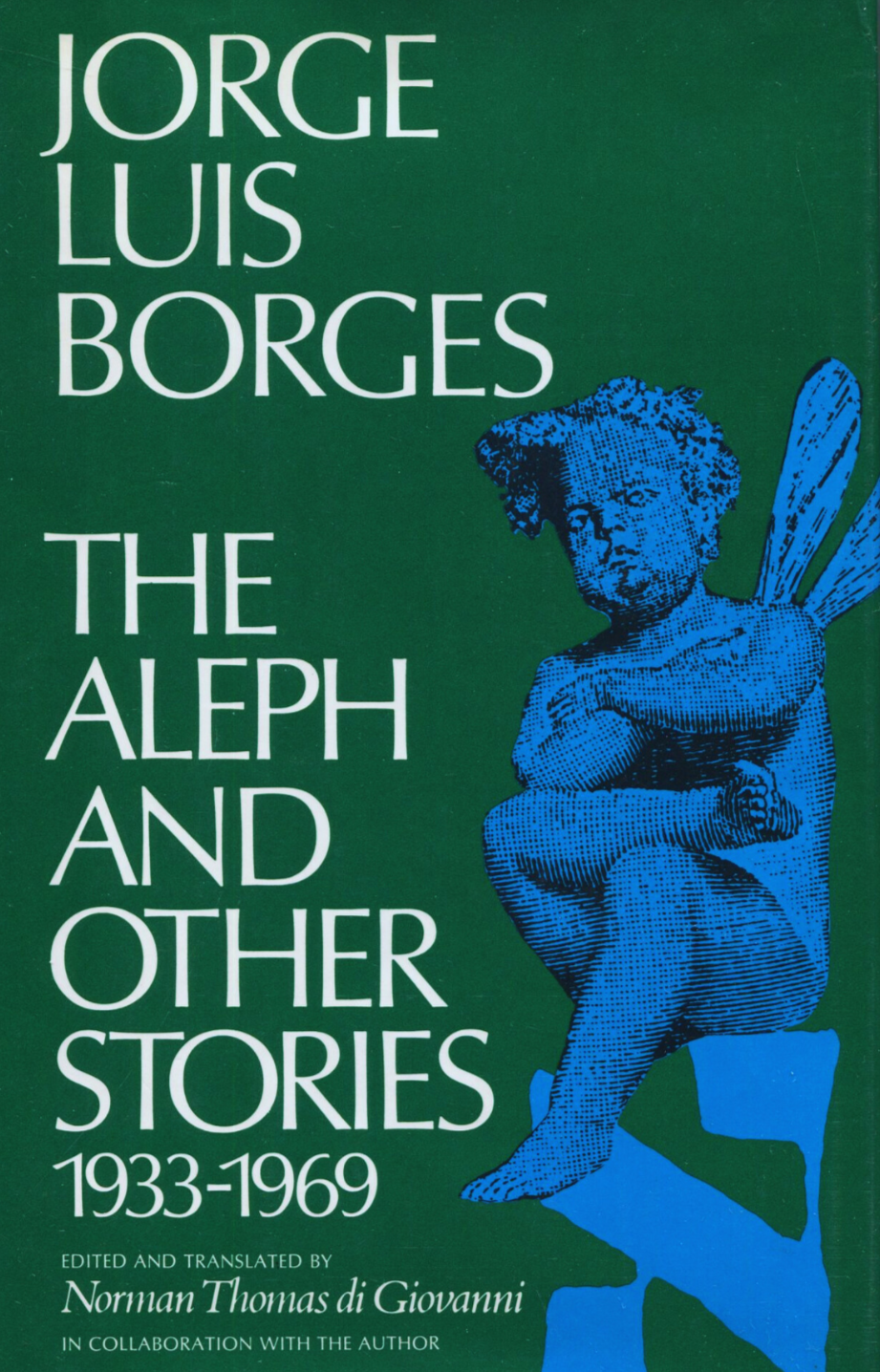 The Aleph and Other Stories, 1933-1969: Together with Commentaries and ...