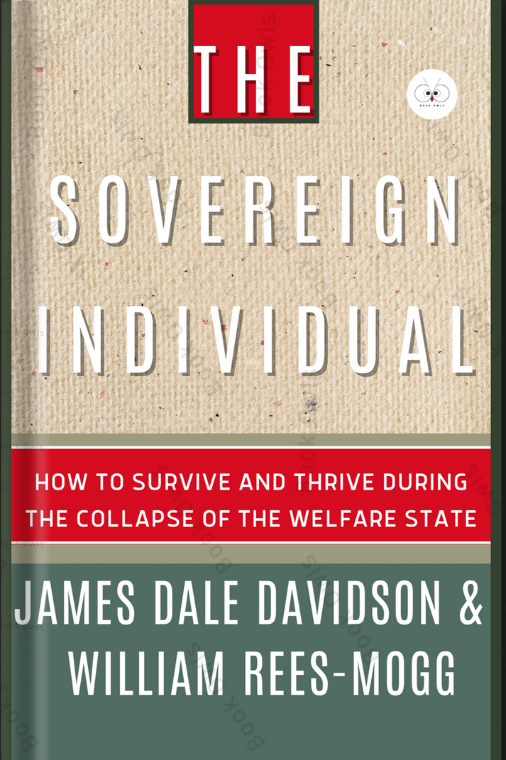 The Sovereign Individual: How to Survive and Thrive during the Collaps ...