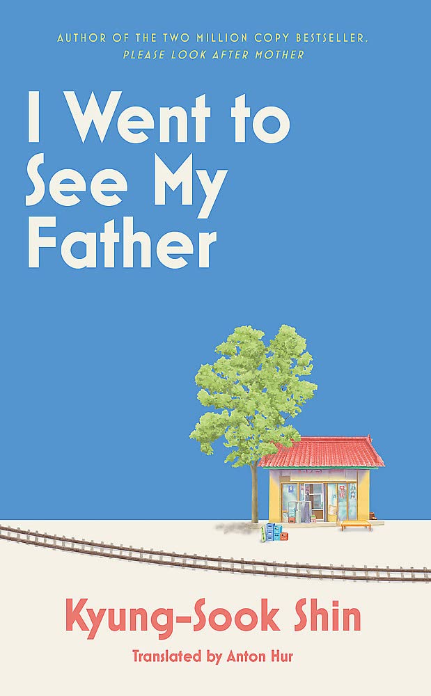 I Went to See My Father: The Instant Korean Bestseller Book by Shin Ky ...